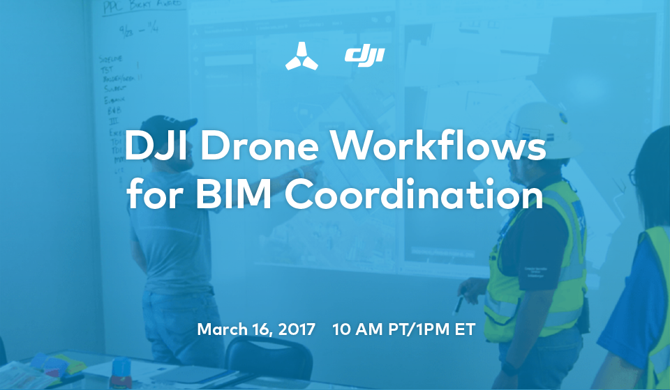 Webinar: DJI Drone Workflows for BIM Coordination